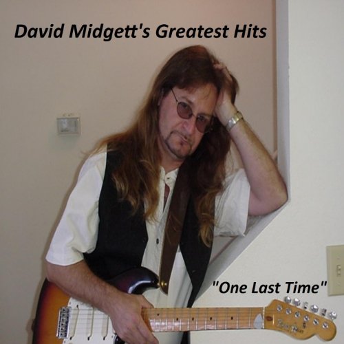 Amazon MusicでDavid MidgettのDavid Midgett's Greatest Hits "One Last Time ...