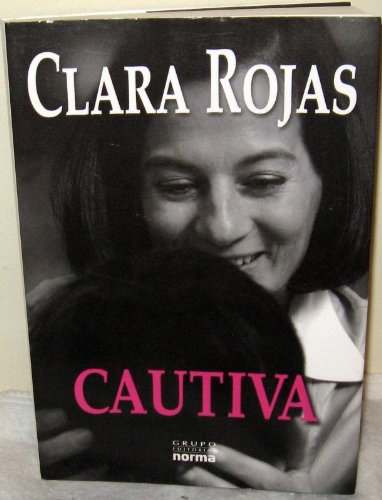 Amazon.com: Cautiva (Spanish Edition): 9789584517319: Clara Rojas: Libros