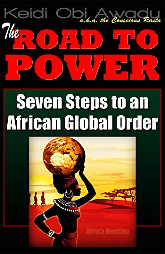 The Road to Power: Seven Steps to an African Global Order (Conscious ...