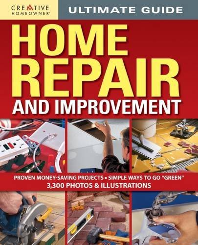 Ultimate Guide to Home Repair and Improvement, Updated Edition: Proven ...