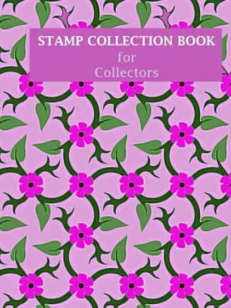 Stamp Collecting Book for Collectors: For Organizing and Keeping a ...