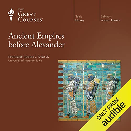 Amazon.com: Ancient Empires before Alexander (Audible Audio Edition ...