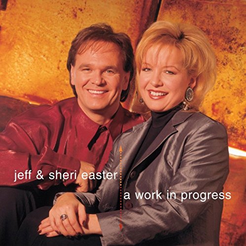 Amazon.com: A Work In Progress : Jeff And Sheri Easter: Digital Music