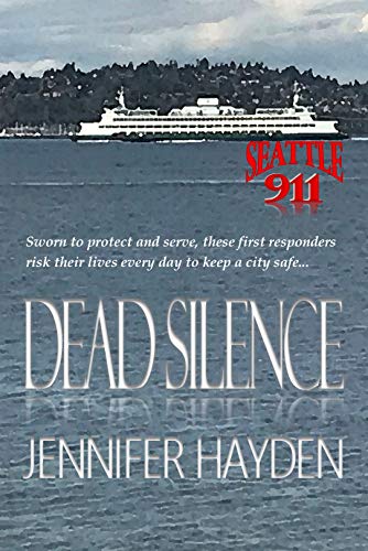 Dead Silence (Seattle 911 Book 4) - Kindle edition by Hayden, Jennifer ...