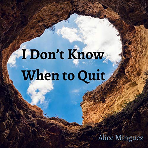 I Don't Know When to Quit by Alice Minguez on Amazon Music - Amazon.com
