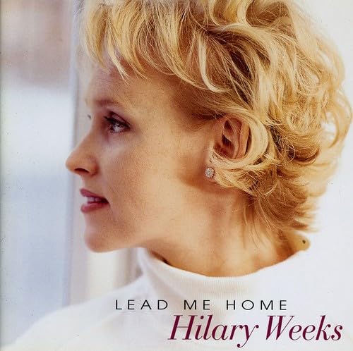 Weeks, Hilary, Hilary Weeks - Lead Me Home - Amazon.com Music