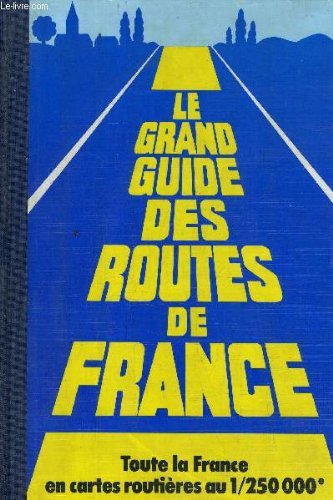 Amazon.fr - LE GRAND GUIDE DES ROUTES DE FRANCE. - COLLECTIF - Livres