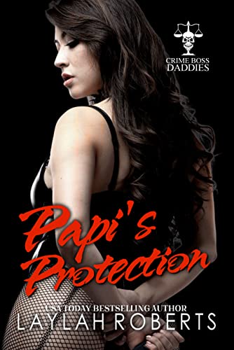 Amazon.com: Papi's Protection (Crime Boss Daddies Book 2) eBook : Roberts, Laylah , Deanching ...