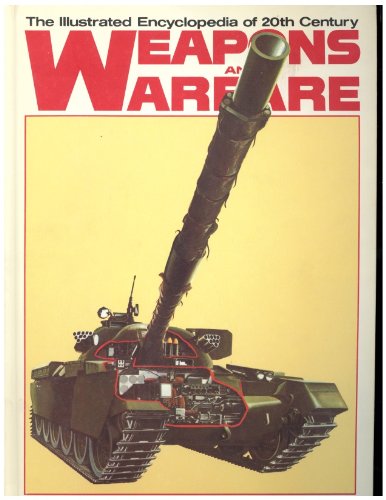 THE ILLUSTRATED ENCYCLOPEDIA OF 20TH CENTURY WEAPONS AND WARFARE: VOL ...