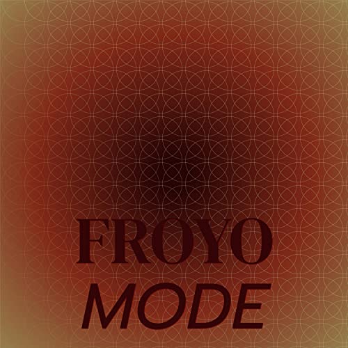 Play Froyo Mode by VARIOUS ARTISTS on Amazon Music Unlimited