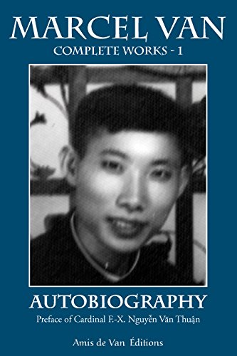 Autobiography: Marcel Van, Cardinal Francis-Xavier Nguyen Van Thuan ...