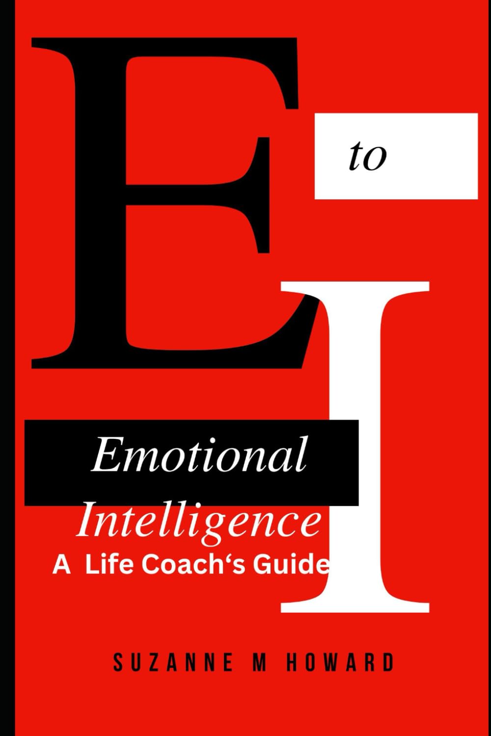 Emotional Intelligence for Mental Well Being: A Life Coach's Guide ...