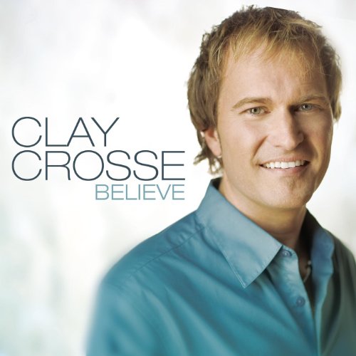 Amazon.com: Believe : Clay Crosse: Digital Music