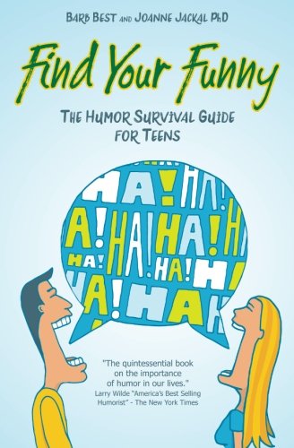 Find Your Funny: The Humor Survival Guide for Teens: Best, Barb, Jackal ...