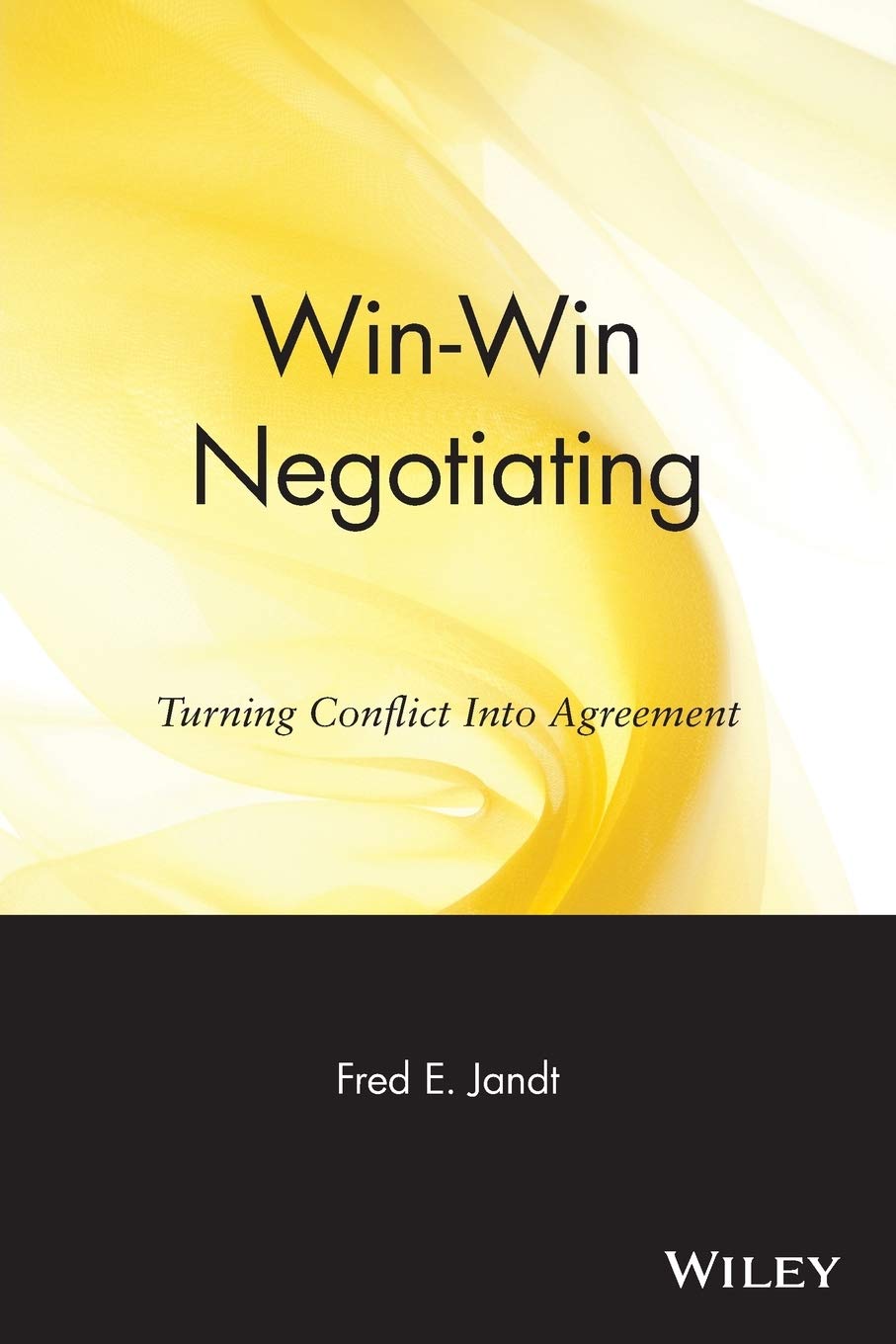 Win-Win Negotiating: Turning Conflict Into Agreement: Jandt, Fred E ...