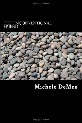 The Unconventional Friend: DeMeo, Michele: 9781493590216: Amazon.com: Books