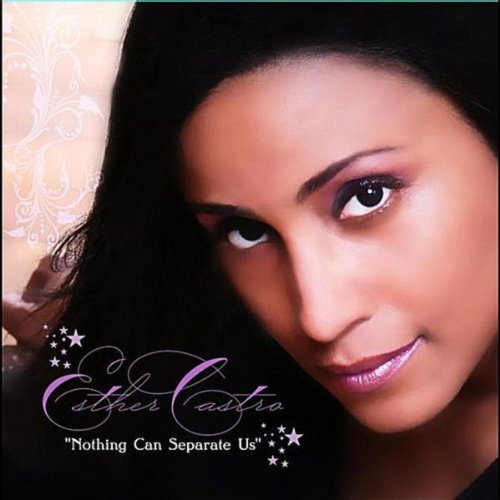 Amazon.com: Nothing Can Separate Us : Esther Castro: Digital Music