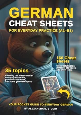 German Cheat Sheets for Everyday Practice (A1–B1): 35 Topics with 160 ...