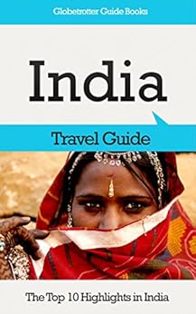 India Travel Guide: The Top 10 Highlights in India (Globetrotter Guide ...