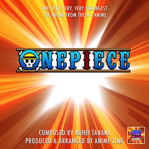 Écouter The Very, Very, Very Strongest Theme (From "Onepiece") de Anime ...