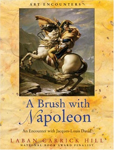 A Brush with Napoleon: An Encounter with Jacques-Louis David (Art ...