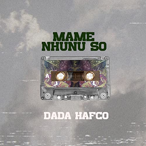 Mame Nhunu So by Dada Hafco on Prime Music
