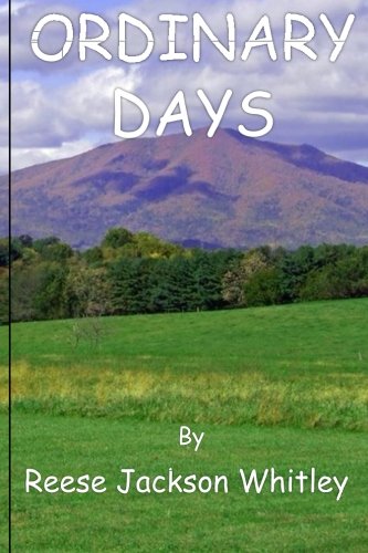 Ordinary Days: Whitley, Reese Jackson: 9780692473757: Amazon.com: Books
