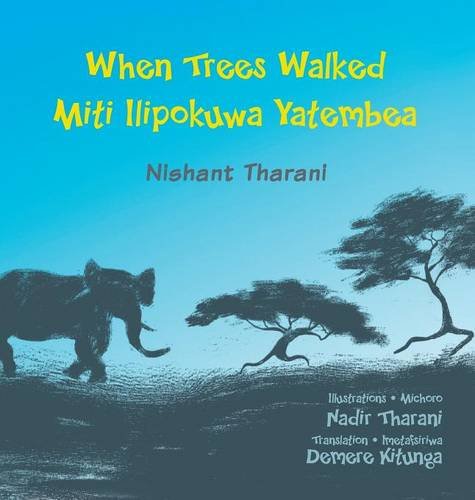 Amazon.com: When Trees Walked Miti Ilipokuwa Yatembea: Bilingual ...