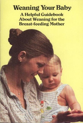Weaning Your Baby: A Healpful Guidebook About Weaning for the Breast ...