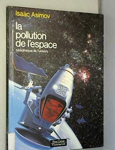 Amazon.com: Pollution de l'espace (La): BIBLIOTHEQUE DE L'UNIVERS ...