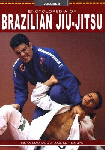 Encyclopedia of Brazilian Jiu Jitsu (Encyclopedia of Brazilian Jiu ...