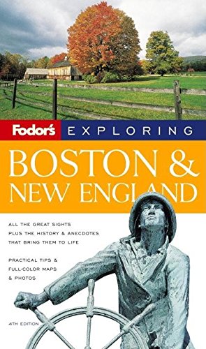 Fodor's Exploring Boston and New England, 4th Edition (Exploring Guides ...