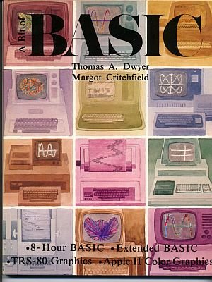 A Bit of BASIC (Series in Joy of Computing) : Dwyer, Thomas A ...