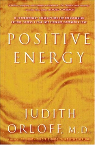 Amazon.com: Positive Energy: 10 Extraordinary Prescriptions for ...