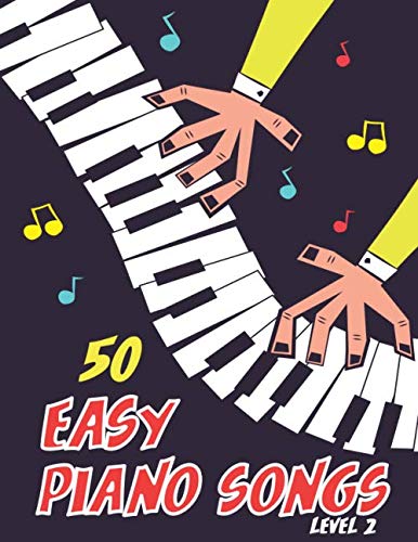50 Easy Piano Songs Level 2: Easy Piano Sheet Music For Kids And ...