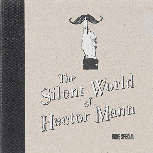 Play The Silent World of Hector Mann by Duke Special on Amazon Music