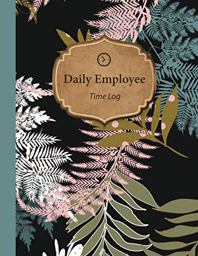 Daily Employee Time Log: Hourly Log Book Worked Tracker Employee ...