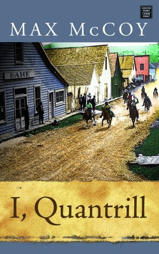 I, Quantrill (Center Point Premier Western (Large Print)) by Max McCoy ...