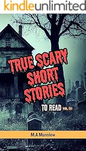 True Scary Short Stories to Read (Vol. III): Halloween Edition (True Scary Short Stories Series ...