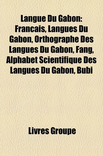 Langue Du Gabon: Franais, Langues Du Gabon, Orthographe Des Langues Du ...