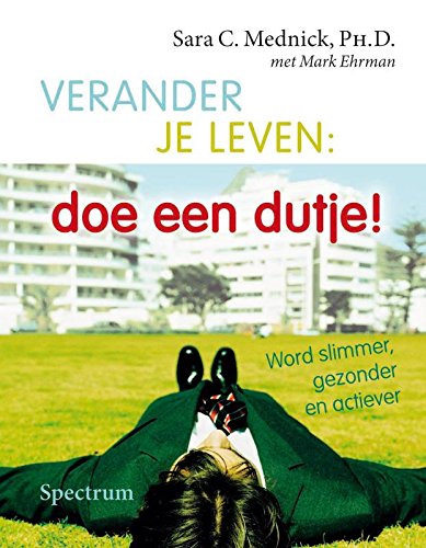 Verander je leven: doe een dutje! : word slimmer, gezonder en actiever ...
