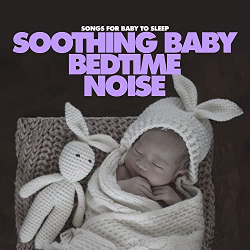 Amazon.com: Soothing Baby Bedtime Noise : Songs For Baby To Sleep ...