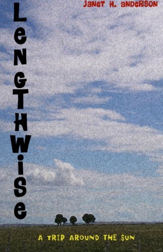 Lengthwise (A Trip Around the Sun): Anderson, Janet H.: 9781492820772 ...