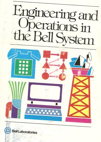 Engineering and Operations in the Bell System: Bell Laboratories ...