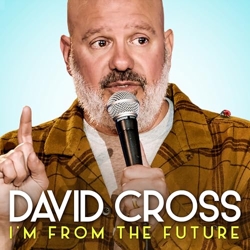 Play I'm from the Future by David Cross on Amazon Music Unlimited