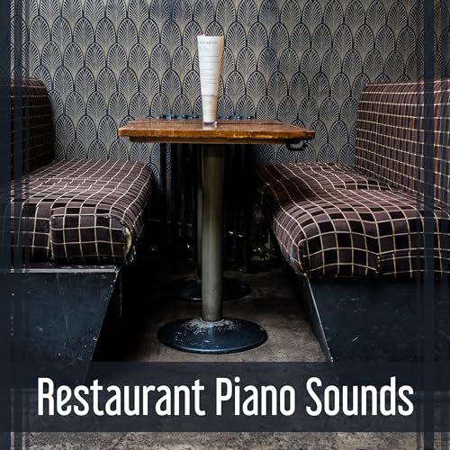 Play Restaurant Piano Sounds – Smooth Jazz for Restaurant & Bar, Cafe ...