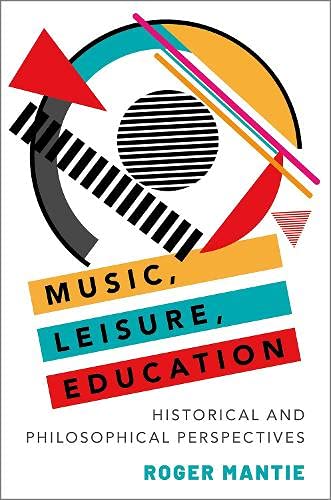 Music, Leisure, Education: Historical and Philosophical Perspectives ...