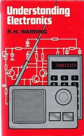 Understanding Electronics: Amazon.co.uk: Warring, R.H.: 9780718823276 ...