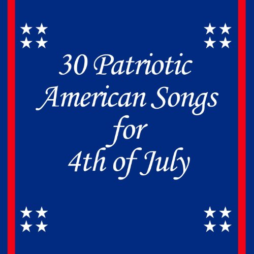 Amazon.com: 30 Patriotic American Songs for 4th of July : VARIOUS ...