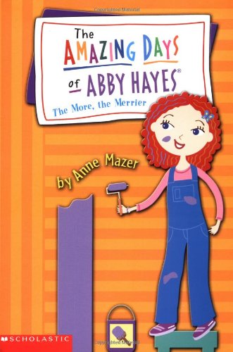 The More, The Merrier (The Amazing Days of Abby Hayes, No. 8): Mazer ...